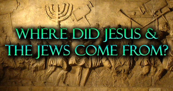 Who Are The Jews & Where Did They Come From? Was Jesus Jewish?